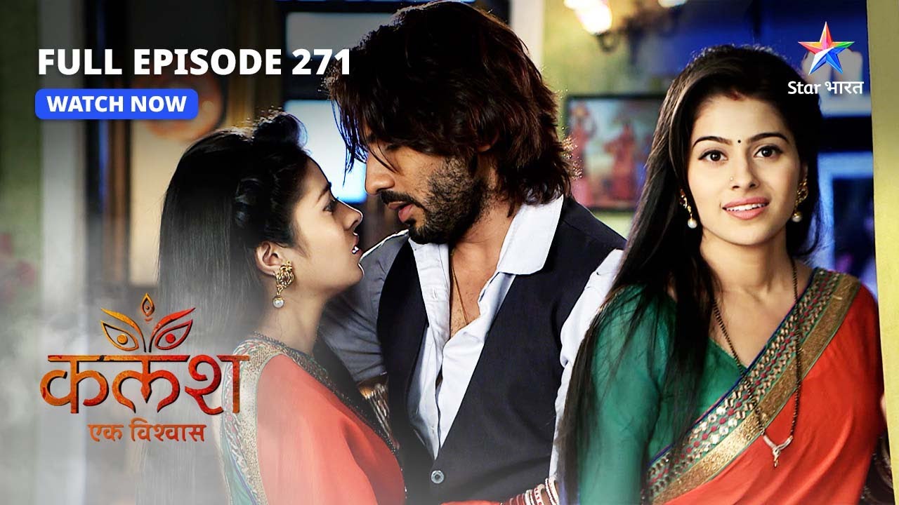 FULL EPISODE-271 | Kalash Ek Vishwaas | Monty ke mann mein padi daraar ...