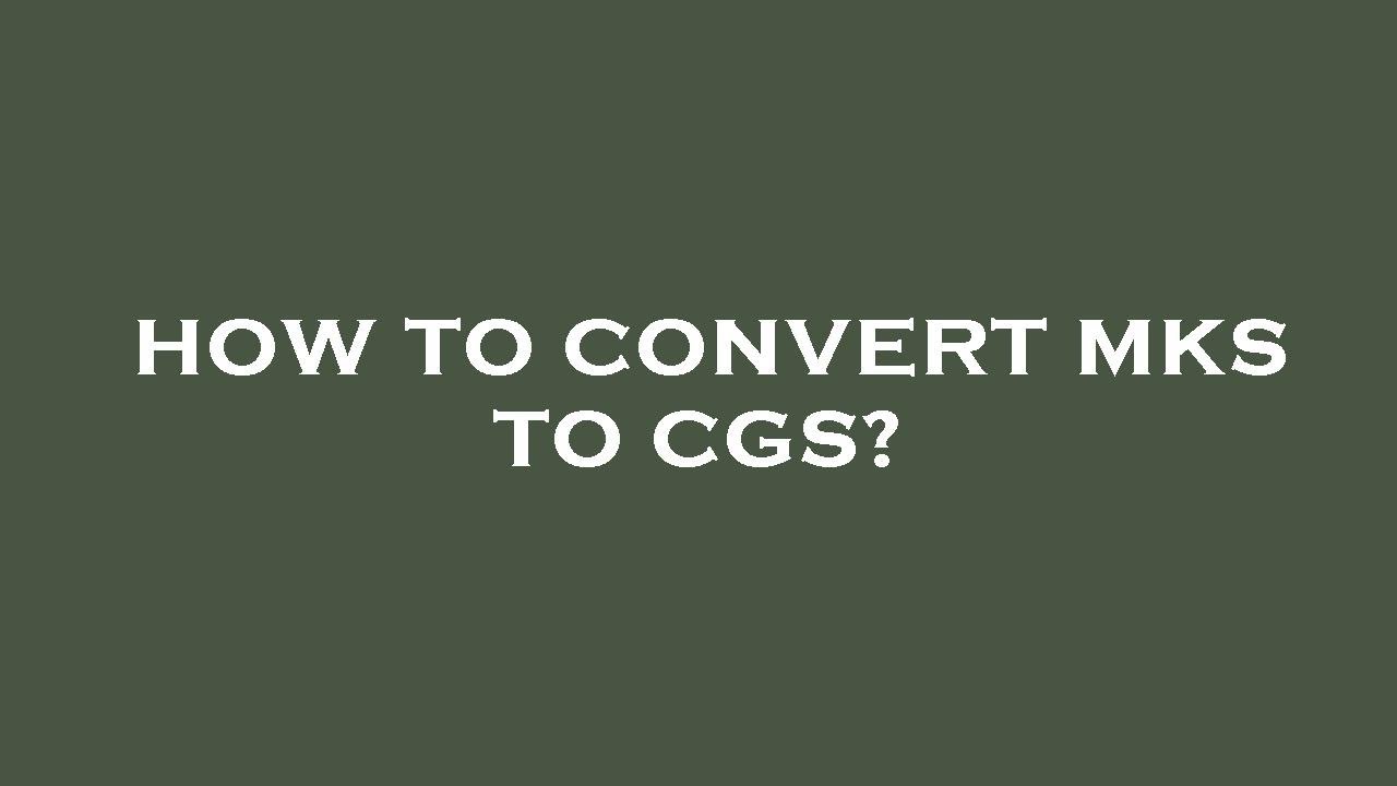 How to convert mks to cgs? - YouTube