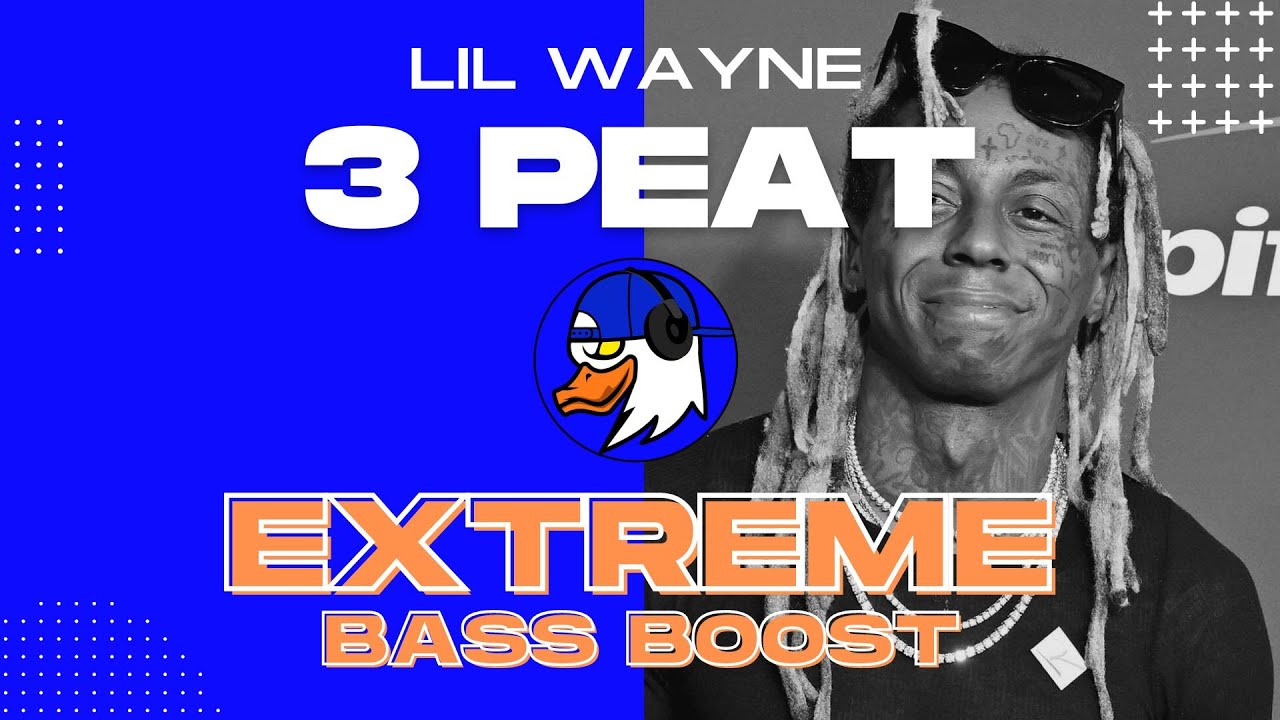 EXTREME BASS BOOST 3 PEAT - LIL WAYNE - YouTube