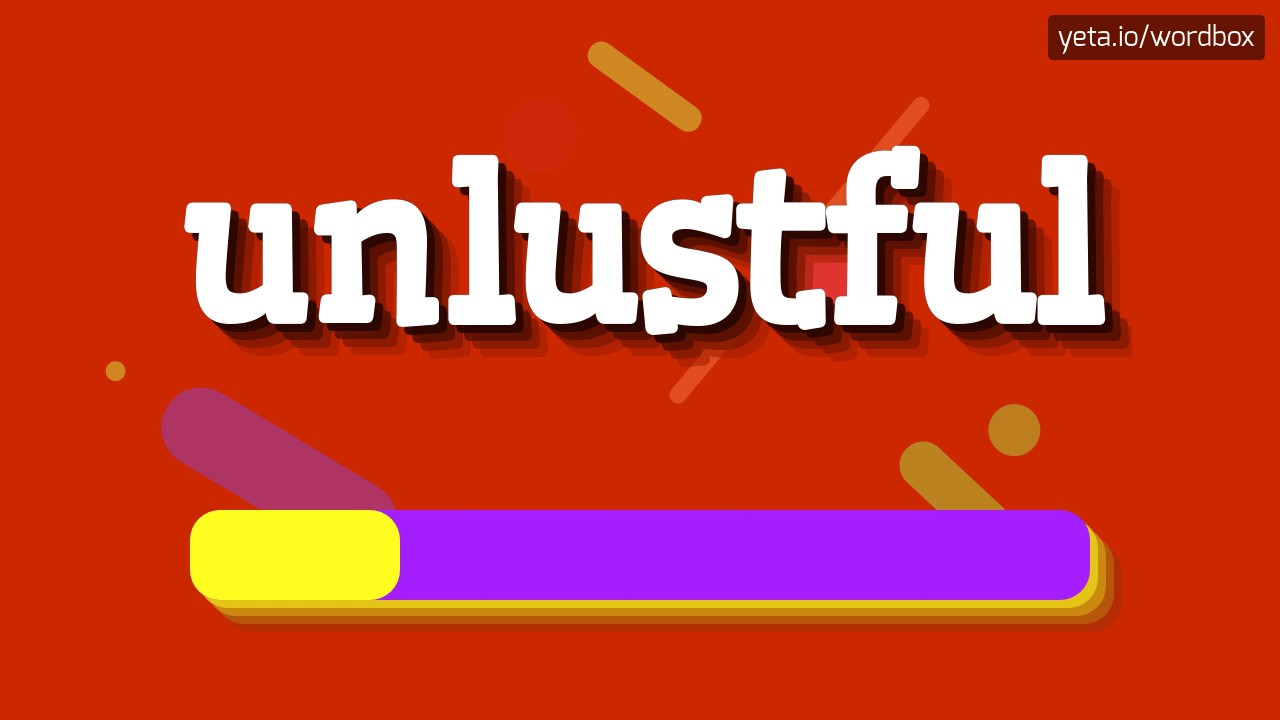 UNLUSTFUL - HOW TO PRONOUNCE IT!? - YouTube