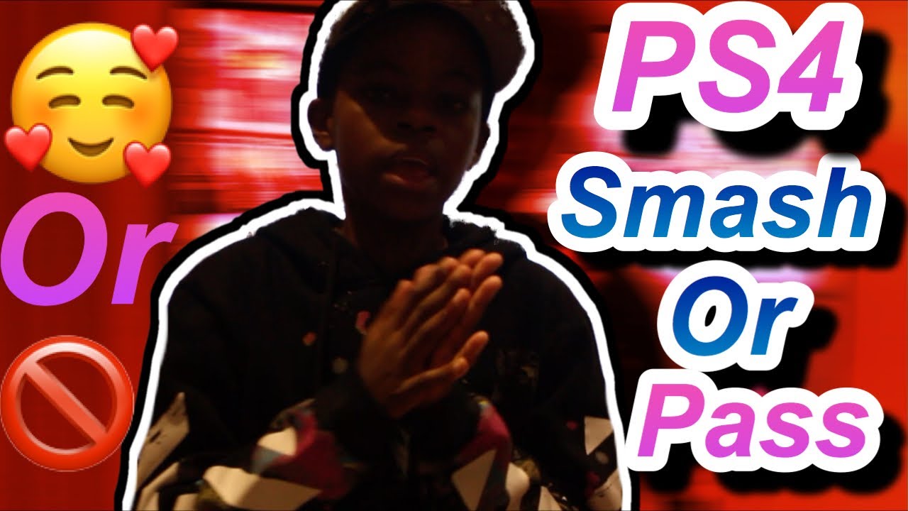 PS4 Smash Or Pass - YouTube