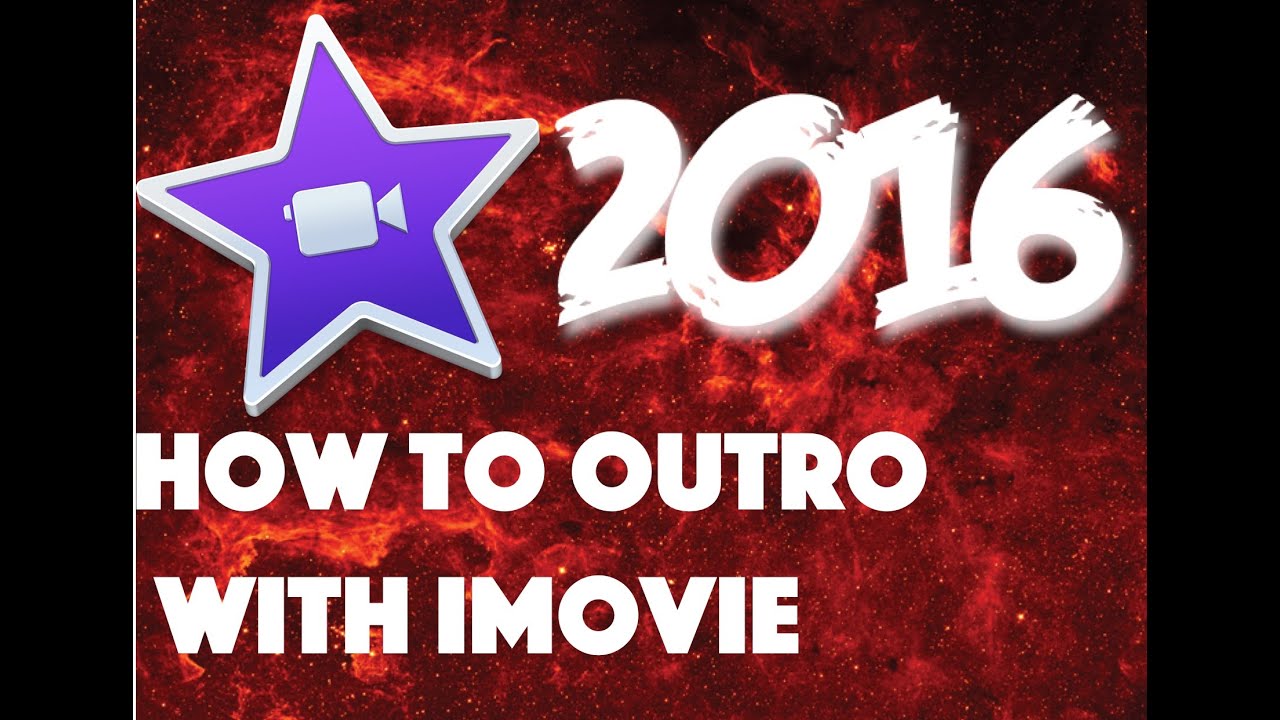How to Make an Outro with iMovie 2016 | Gaming Outro - YouTube