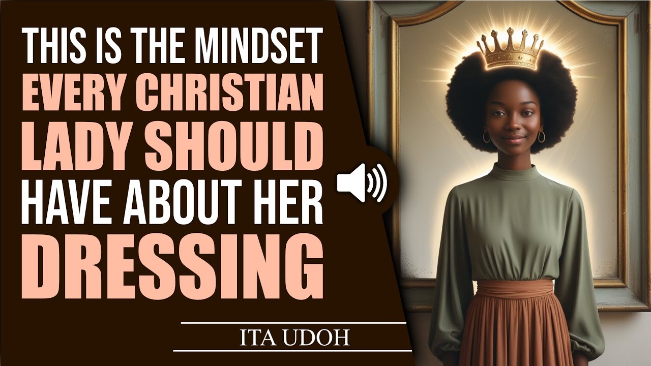 Principles of Godly Dressing for Ladies [A] || Ita Udoh - YouTube