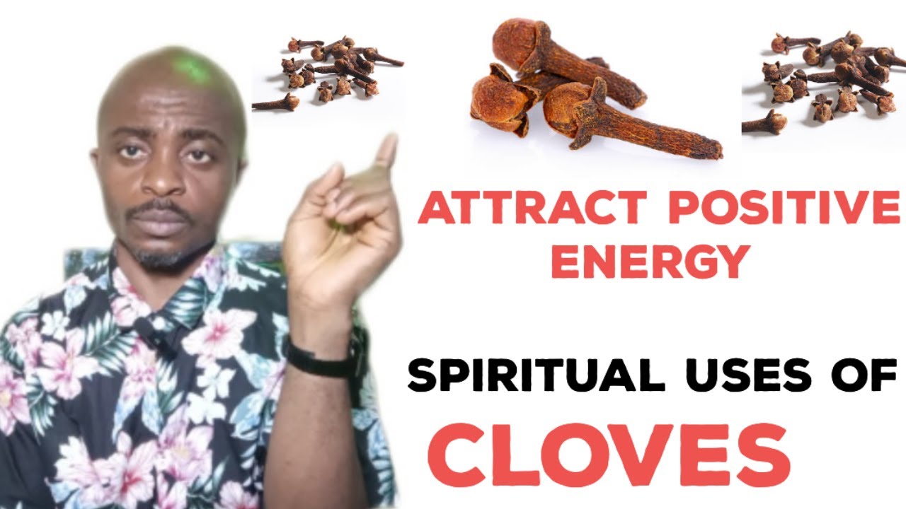 SPIRITUAL BENEFITS OR USES CLOVES | ATTRACT POSITIVE ENERGY IN YOUR ...