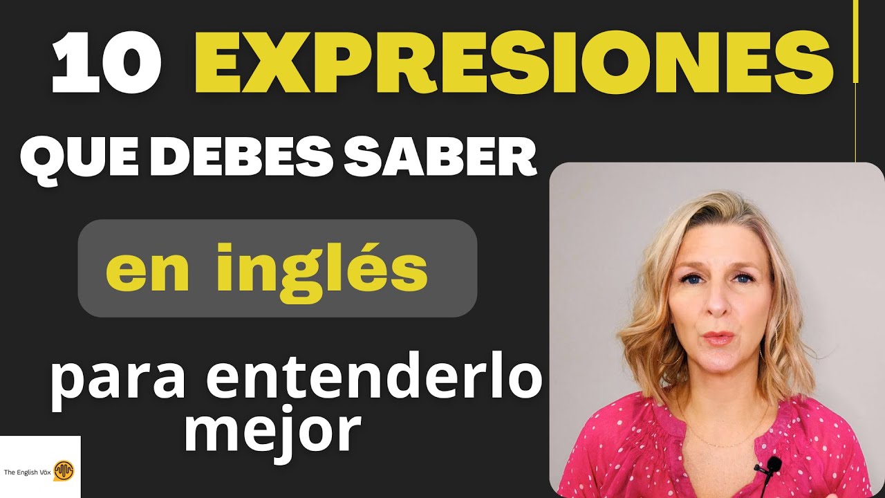 10 EXPRESIONES que debes saber EN INGLÉS para entenderlo mejor - YouTube