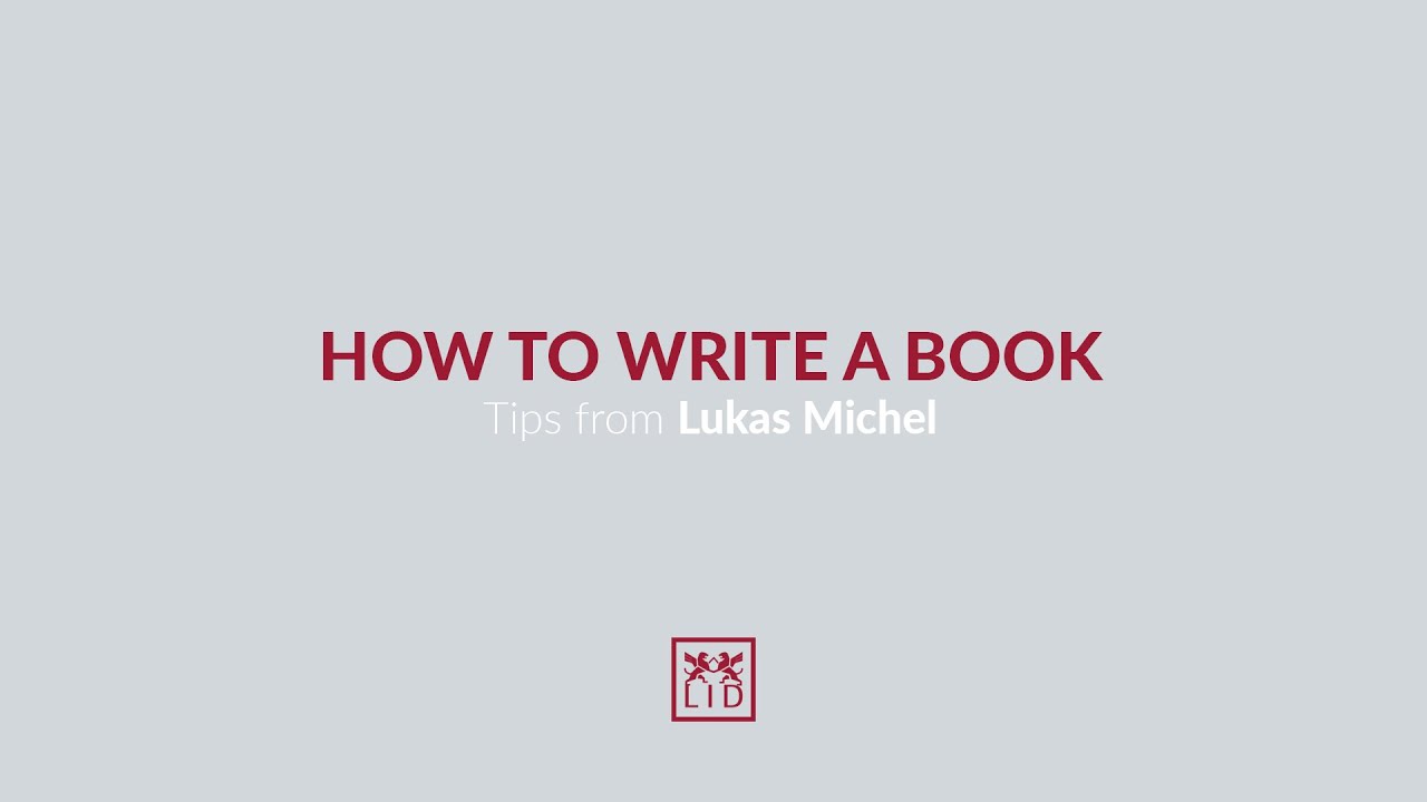 How to write a book: Tips from Lukas Michel (1) - YouTube