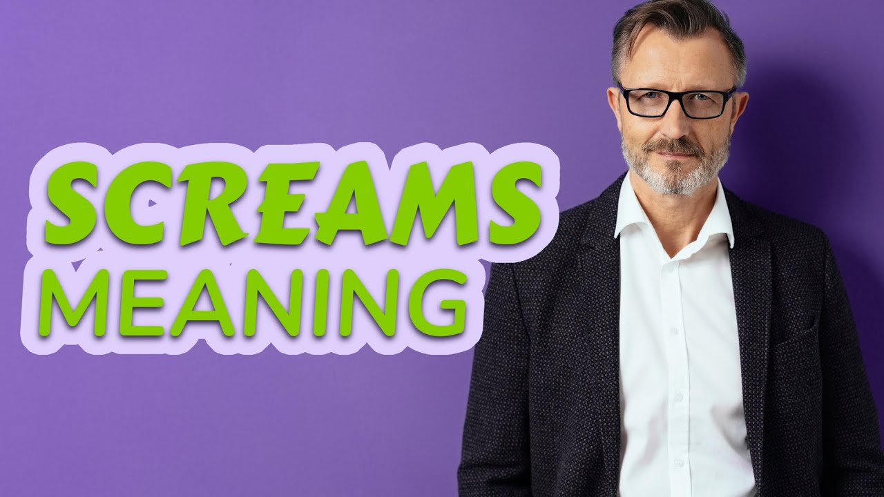 Screams | Meaning of screams 📖 📖 - YouTube