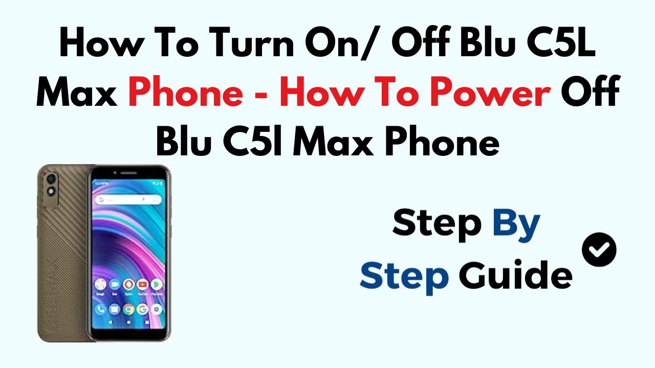 How To Turn On/ Off Blu C5L Max Phone - How To Power Off Blu C5l Max ...
