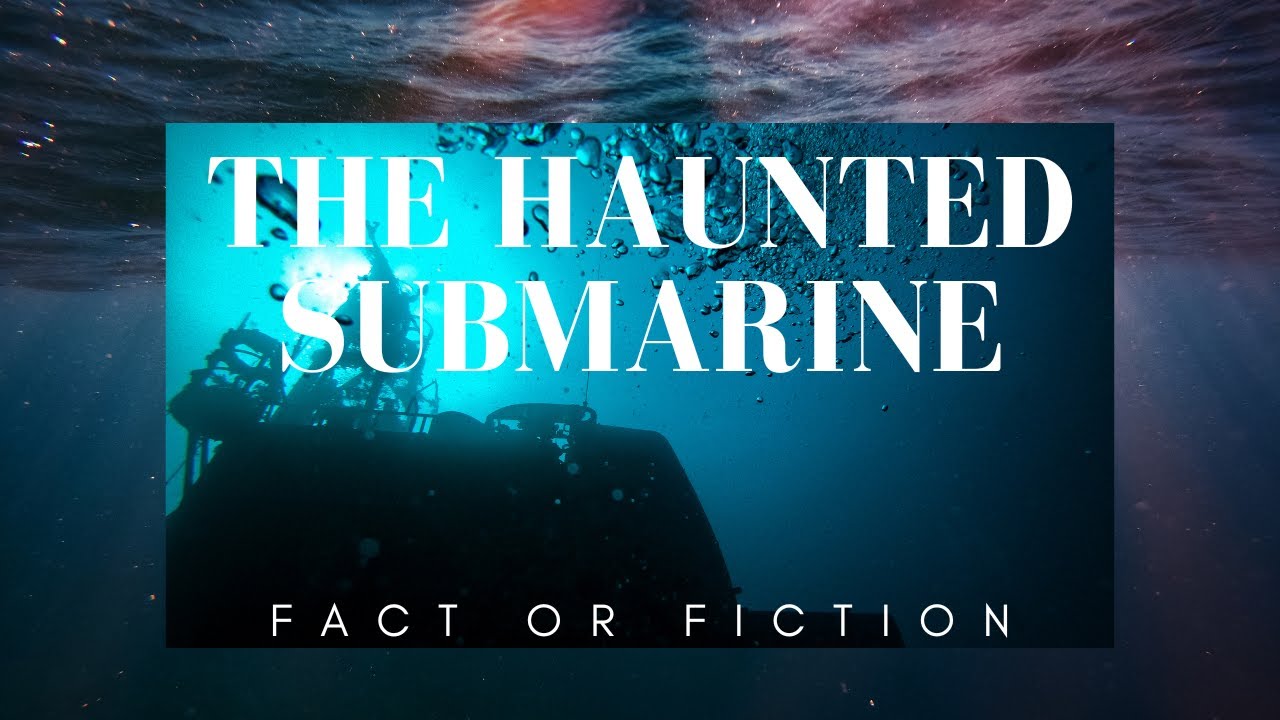 A HAUNTED SUBMARINE ? FACT OR FICTION |🌊 #DeepBlueSecrets # ...