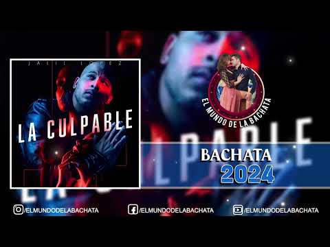 Jalil Lopez - La Culpable - #BACHATA 2024