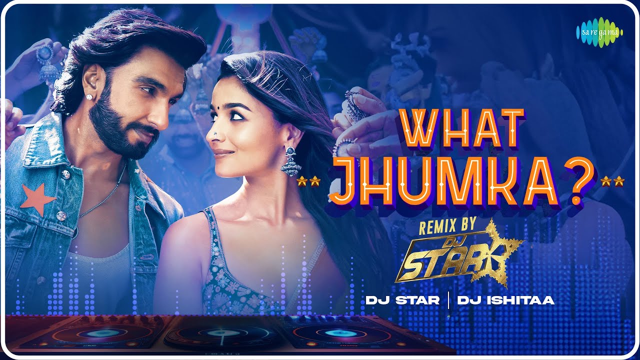 What Jhumka Remix | DJ Star | Rocky Aur Rani Kii Prem Kahaani | Classic ...