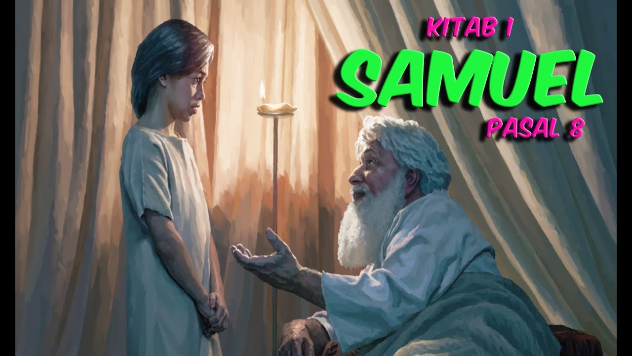 KITAB 1 SAMUEL PASAL 8 - PERJANJIAN LAMA - YouTube