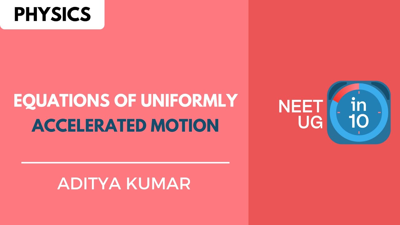 Equations of Uniformly Accelerated Motion | NEET Physics | NEET UG in ...