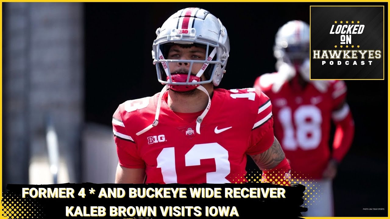Former Buckeye & 4 * Wide Receiver Kaleb Brown is visiting Iowa - Do the Hawkeyes have a shot ...