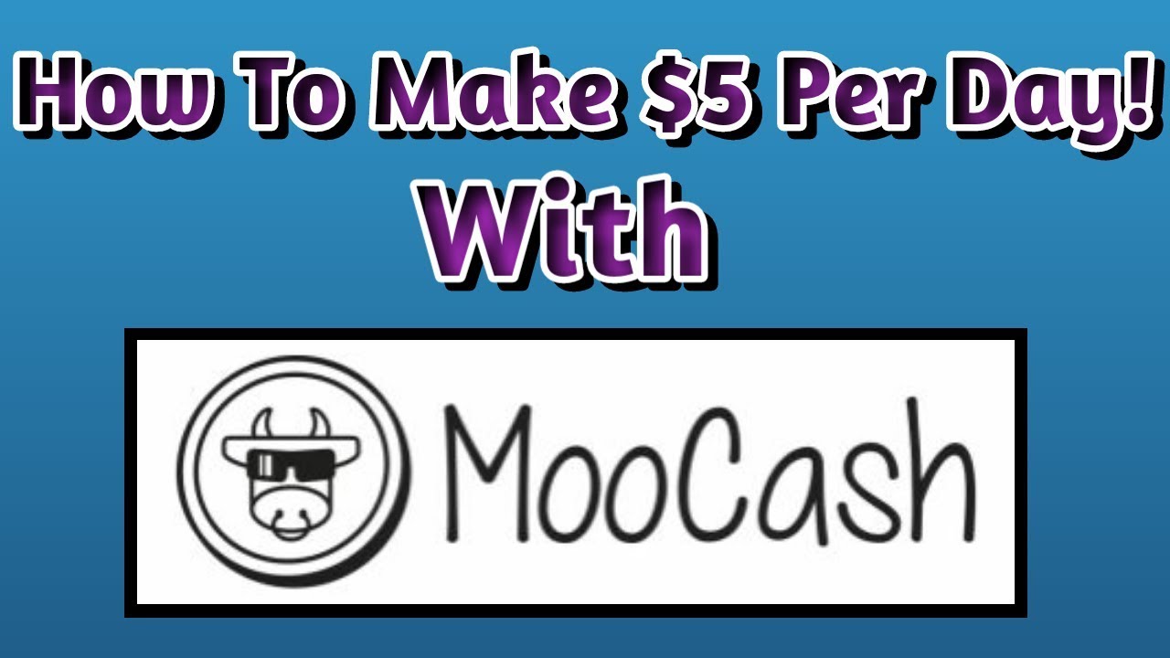 How To Make $5 Per Day With MooCash App - YouTube