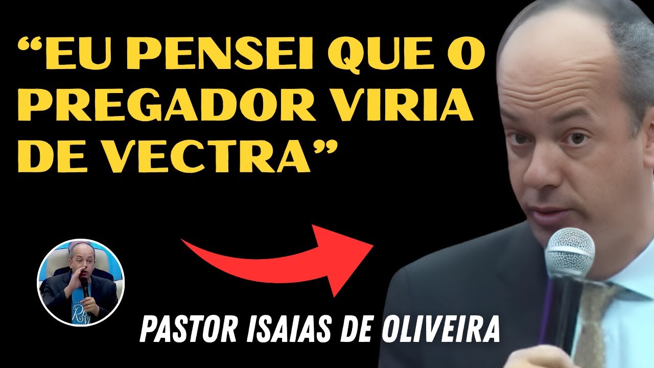 PASTOR ISAIAS DE OLIVEIRA - "O OBREIRO GRANDALHÃO FEZ PISIL PRA MIM ...