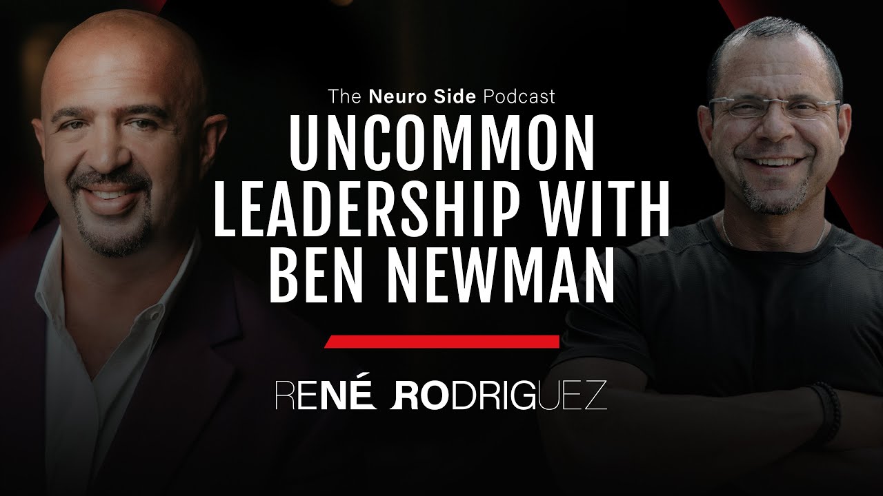 Uncommon Leadership with Ben Newman - NEURO Side of Influence and ...