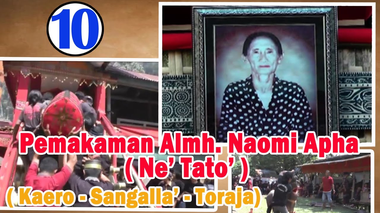 (10) Pemakaman Almh. Naomi Apha (Nene' Tato') di Pangra'pa' Kaero ...