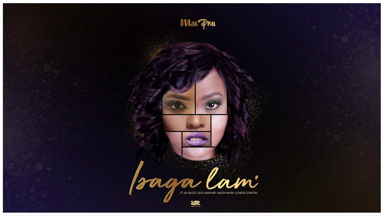 Miss Pru Dj - Isaga lam Ft La Sauce, Gigi Lamayne, Nadia Nakai, Londie ...