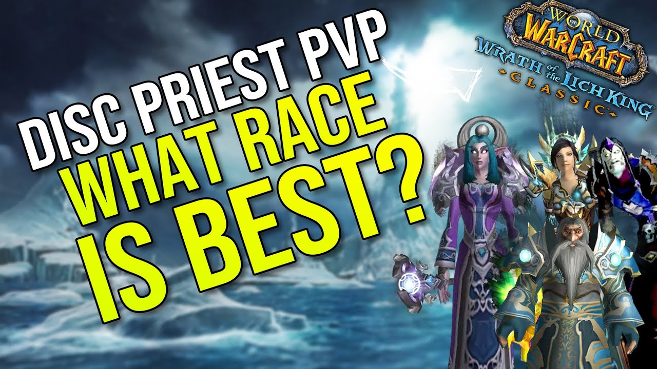 Best Disc Priest PvP Races for Wrath of the Lich King by Hydramist ...
