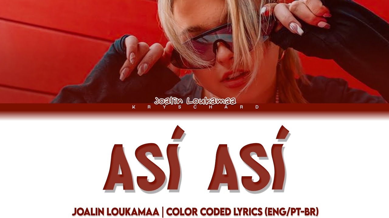 Joalin Loukamaa - "Así Así" | Color Coded Lyrics (ES/ENG/PT-BR) - YouTube