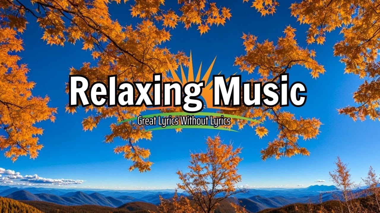 RELAXING MUSIC EVERY DAY TO HELP YOU RELAX AFTER HARD HOURS OF WORK ...