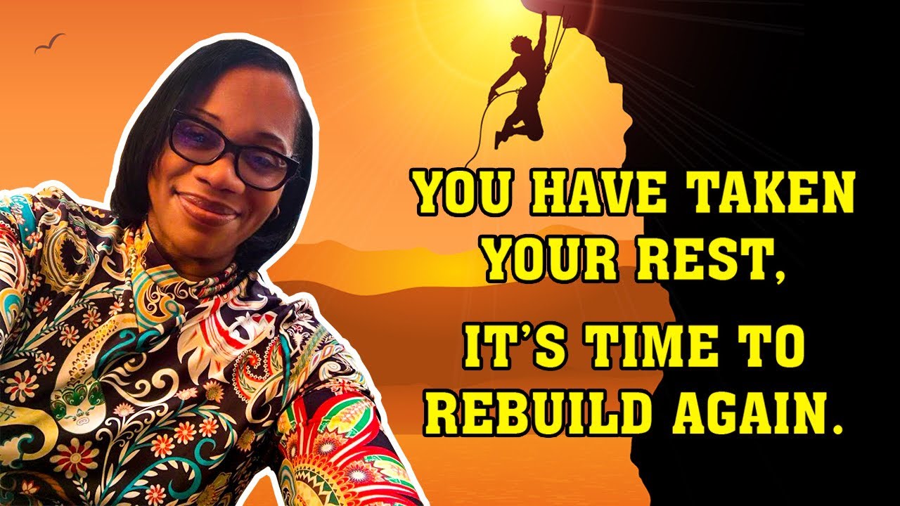 You Have Taken Your Rest, It’s Time To Rebuild Again. - YouTube