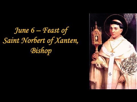 June 6 - Feast of Saint Norbert of Xanten, Bishop | Prayer to Saint Norbert of Xanten - YouTube