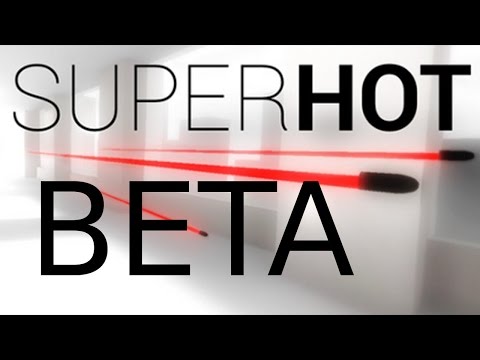 SUPERHOT Beta (No Commentary)
