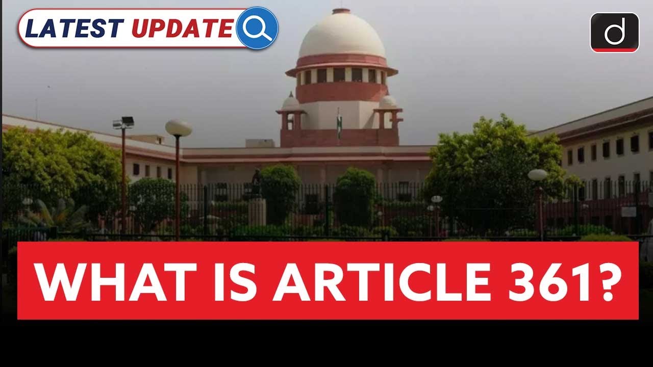 What is Article 361? | Governor’s Immunity | Latest Update | Drishti ...
