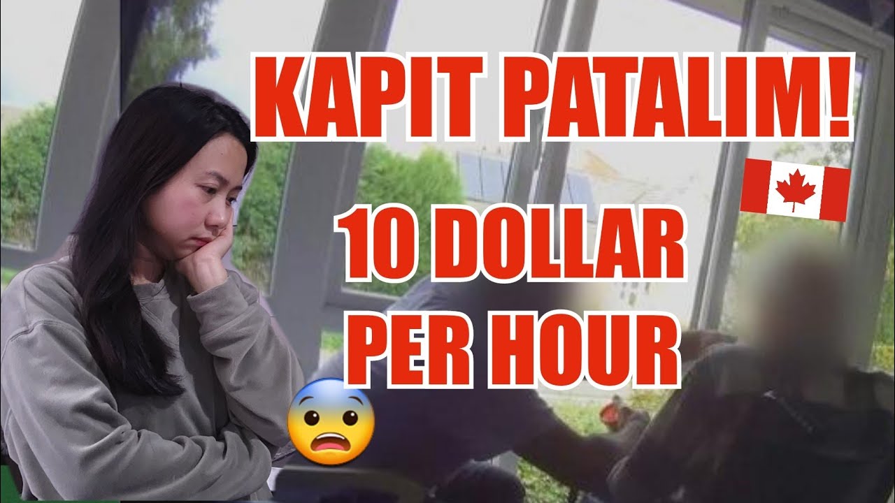 KAPIT PATALIM! 10 DOLLAR PER HOUR | PINOY IN CANADA | BUHAY CANADA ...