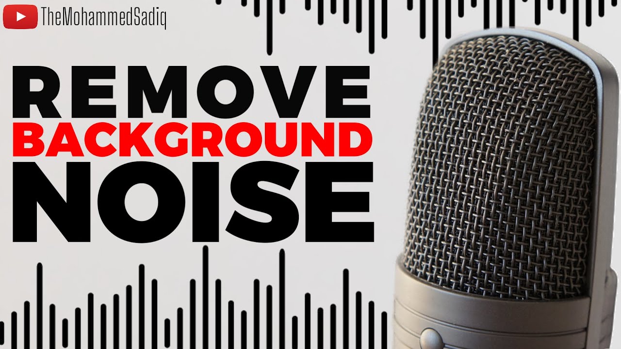 How To Remove Background Noise From Video Remove Background Noise how-to-remove-background-noise-from-video-remove-background-noise