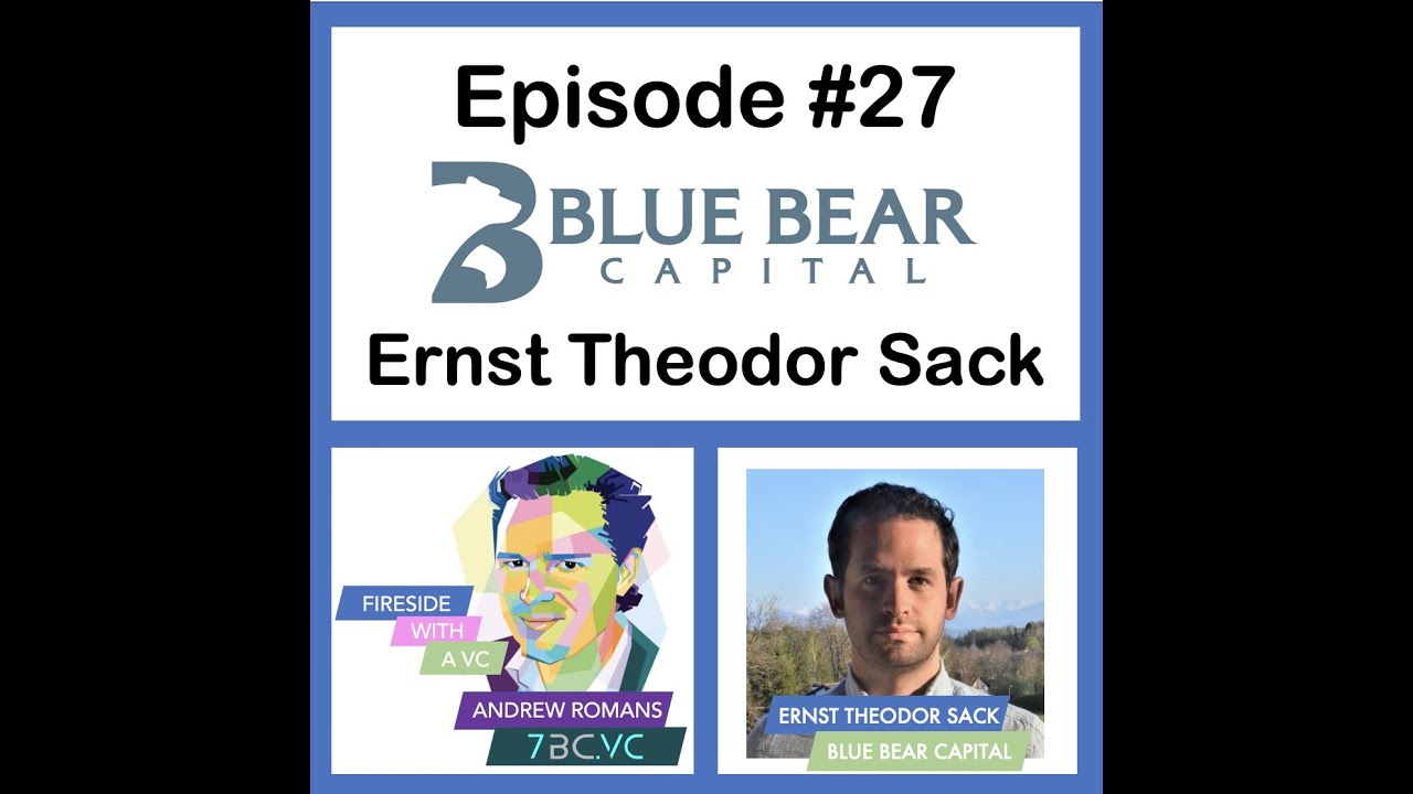 Episode #27 – Ernst Theodor Sack, Partner at Blue Bear Capital, on ...