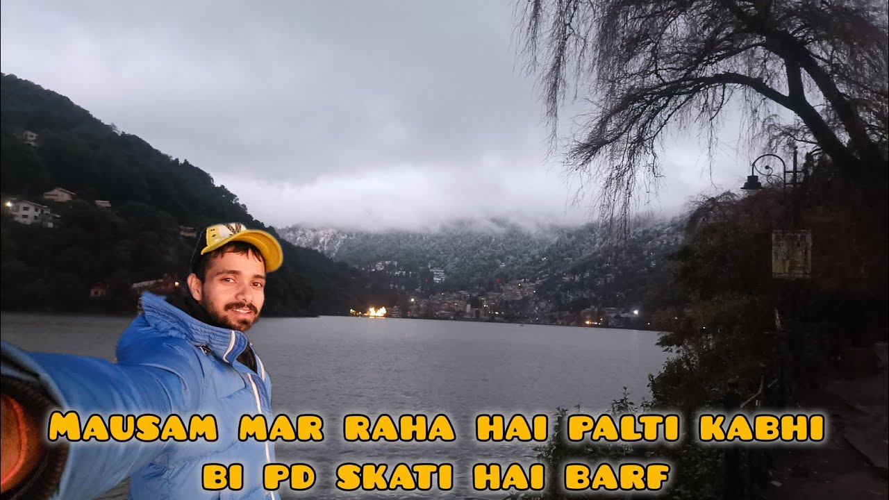 ||Nainital 2025 jan weekday || Badal raha hai mausam kabhi bi pad sakti hai brf - YouTube