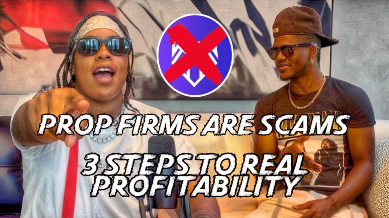 PROP FIRMS ARE SCAMS! + 3 Steps to Real Profitability! EP. 12 - YouTube