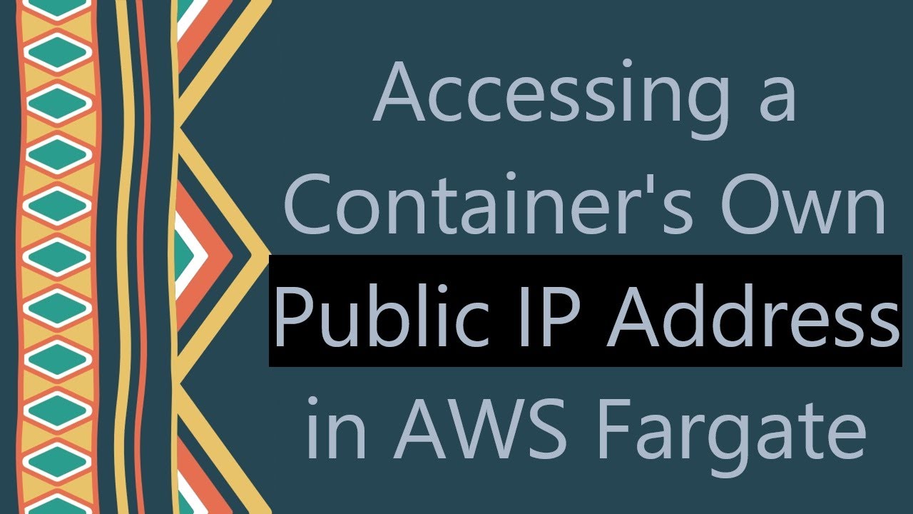 Accessing a Container's Own Public IP Address in AWS Fargate - YouTube