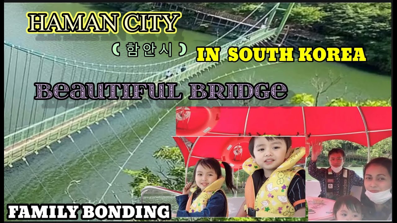 CITY OF HAMAN IN SOUTH KOREA | OUR KIND OF WEEKEND | FAMILY BONDING ...