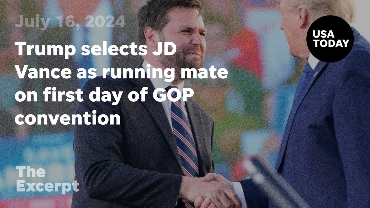 Donald Trump selects JD Vance as running mate on first day of GOP ...