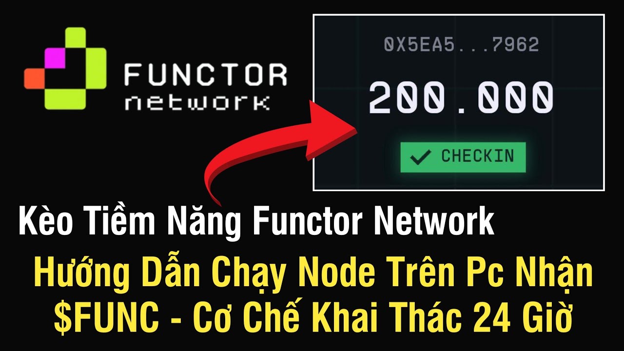 Kèo Tiềm Nằn Functor Network - Hướng Dẫn Chạy Node Trên Pc Nhận $FUNC ...