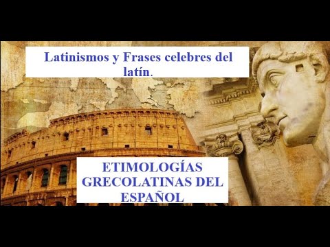 LATINISMOS Y FRASES CELEBRES DICHAS EN LATÍN | ETIMOLOGIAS GRECOLATINAS ...