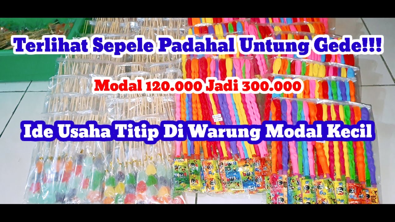 RINCIAN MODAL DAN KEUNTUNGAN IDE USAHA BALON PERMEN - YouTube