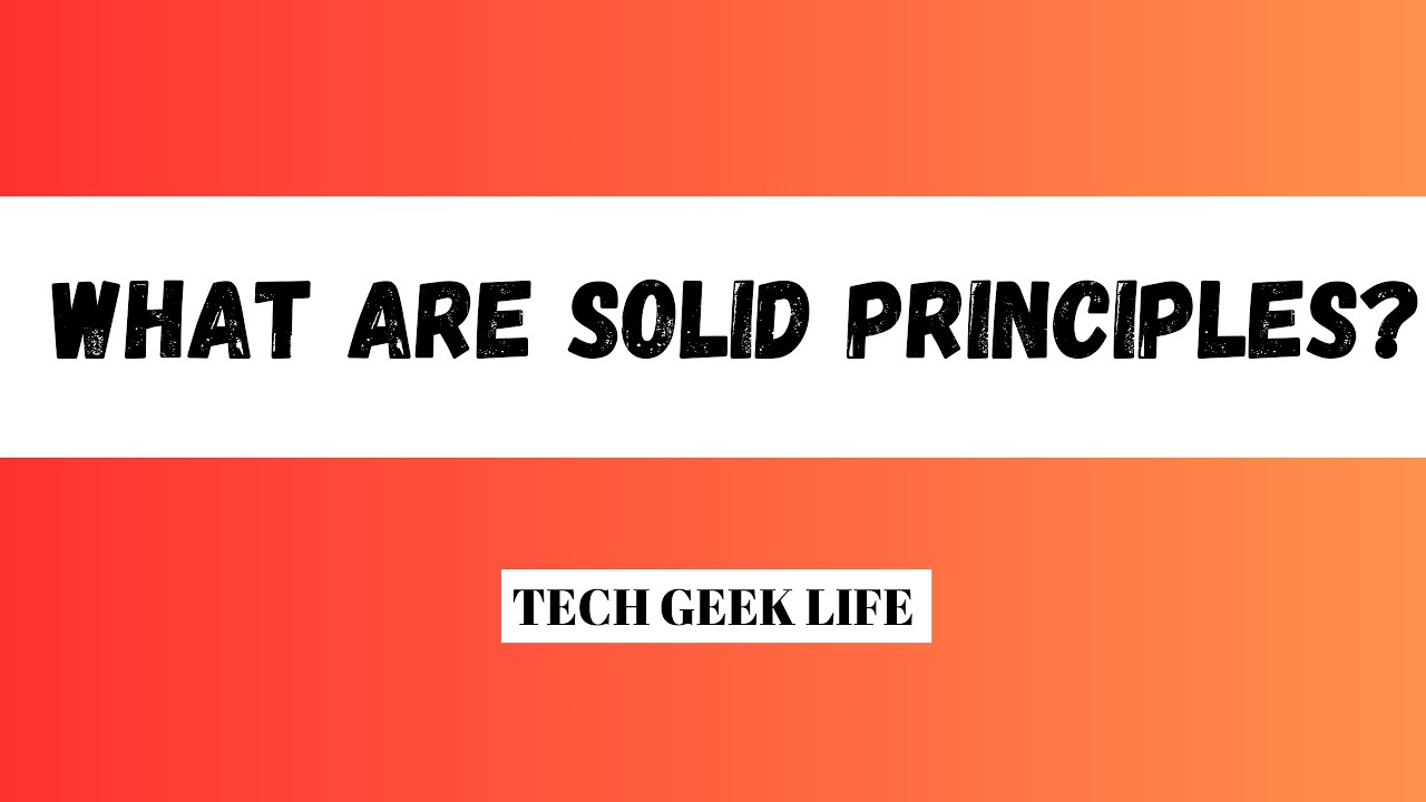 What are SOLID Principles? | Tech Geek Life - YouTube
