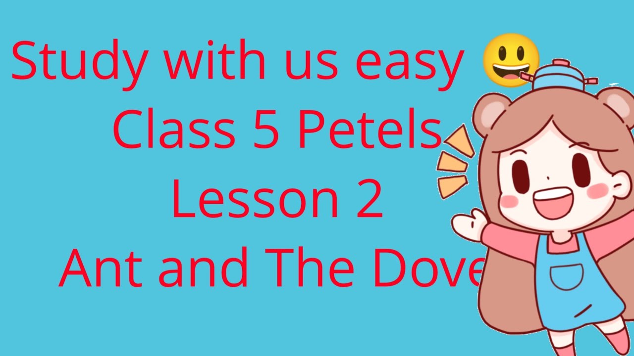 class 5 petals lesson 2 The Ant and The Dove up basic education - YouTube