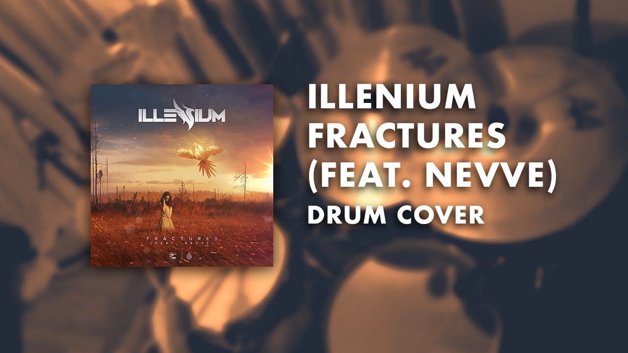 Illenium - Fractures (feat. Nevve) - Drums - YouTube