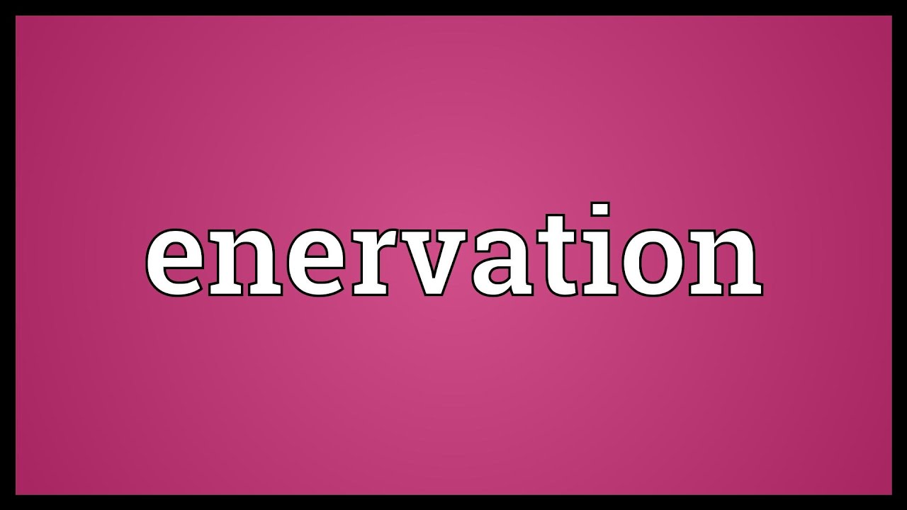 Enervation Meaning - YouTube