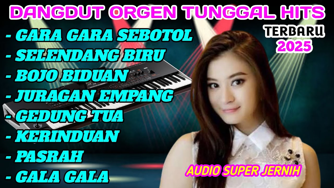 DANGDUT ORGEN TUNGGAL PALING HITS TERBARU 2025 FULL BASS ENAK DI ...
