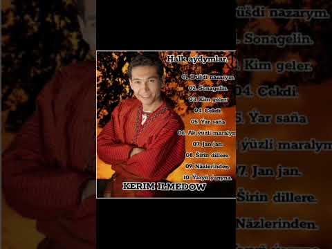 #KERIM ILMEDOW HALK AYDYMLAR #ALBOM#KESWET#10000K