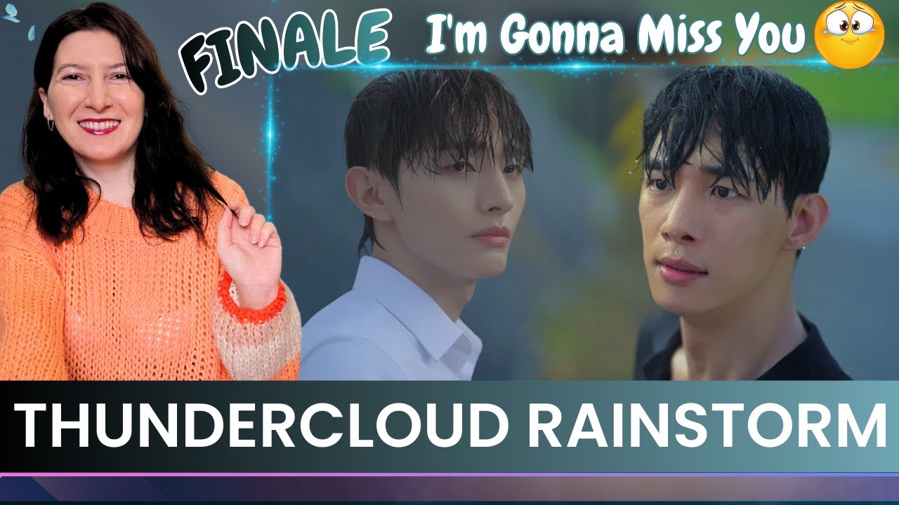 Thundercloud Rainstorm | Episode 7 & 8 (Finale)🍂Reaction (CUT ...