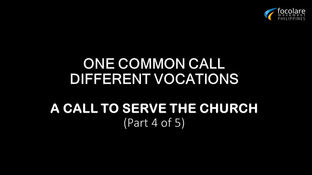 One Common Call, Different Vocations - Part 4 of 5 / A CALL TO SERVE ...
