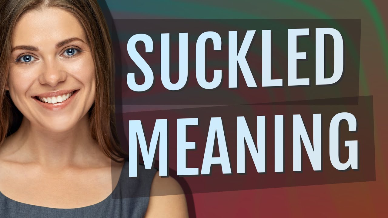 Suckled | meaning of Suckled - YouTube